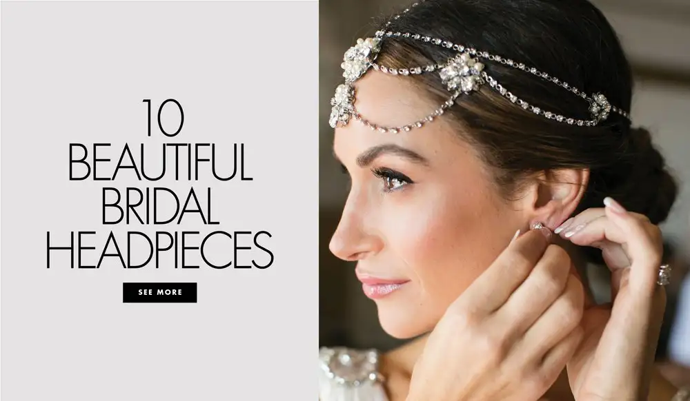 10 Beautiful Headpieces to Consider for Your Wedding Day